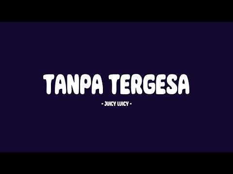 Juicy Luicy - Tanpa Tergesa / Lirik Lagu Mix