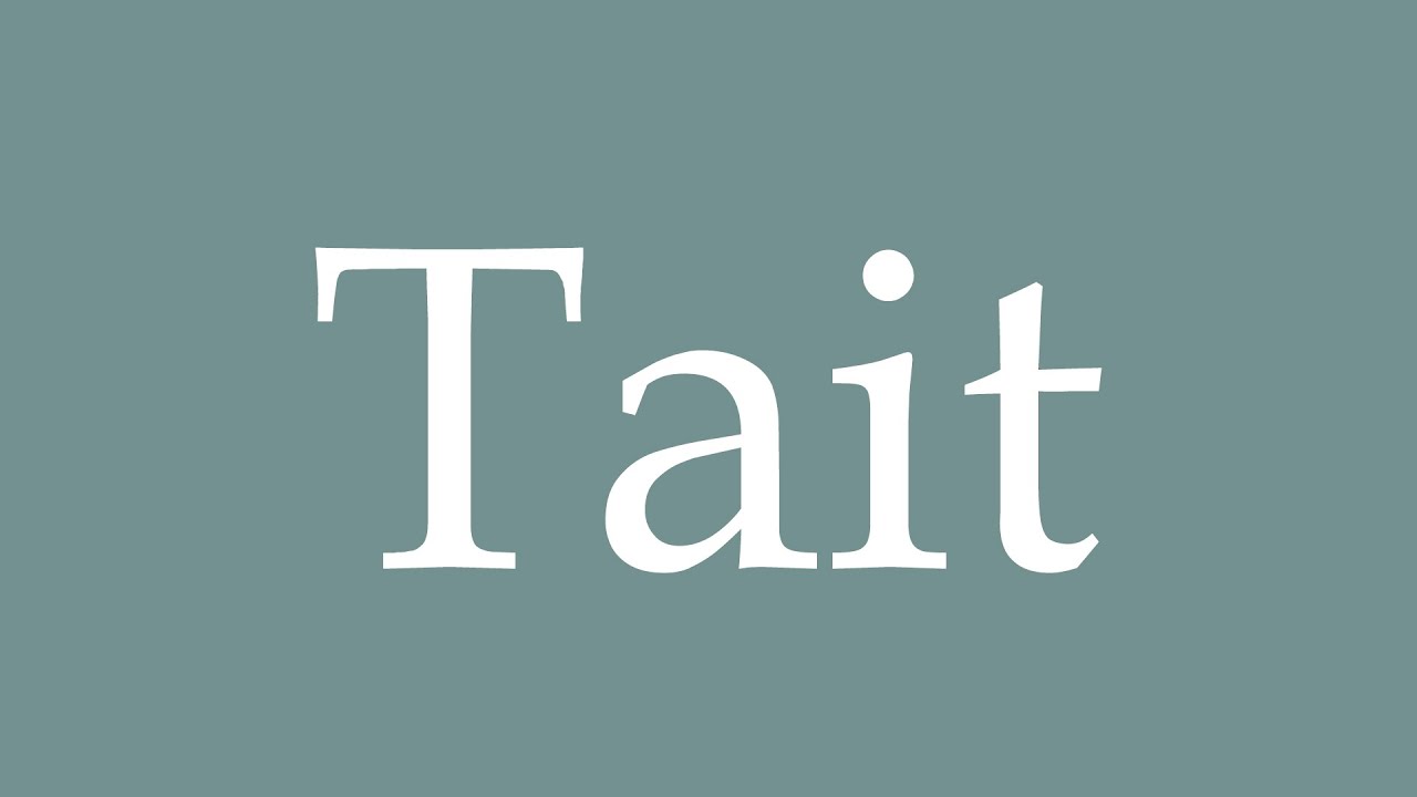 How to Pronounce ''Tait'' Correctly in French - YouTube