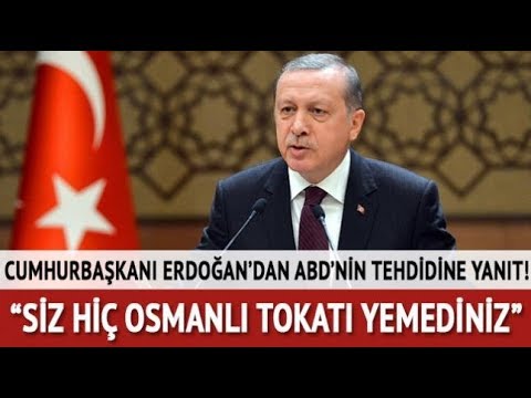 Erdoğan'dan; ABD'ye Osmanlı Tokadı Yemedin Galiba