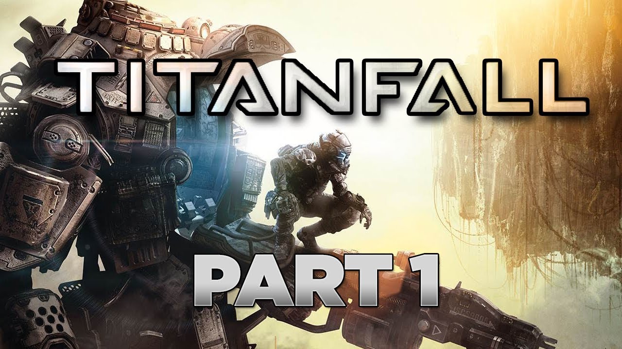 Titanfall - Gameplay Walkthrough Part 1 [Chapter 1: REFUELING RAID] THE ...
