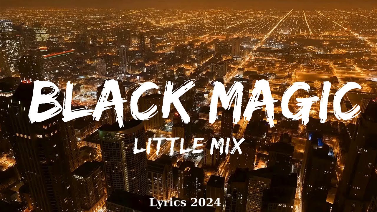 Little Mix - Black Magic || Music McCann - YouTube