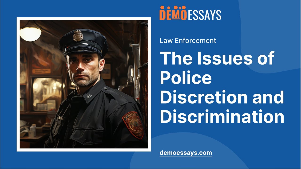 The Issues of Police Discretion and Discrimination - Essay Example ...