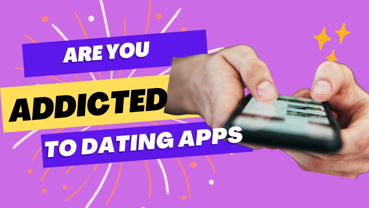 Are You Addicted to Dating Apps? - YouTube