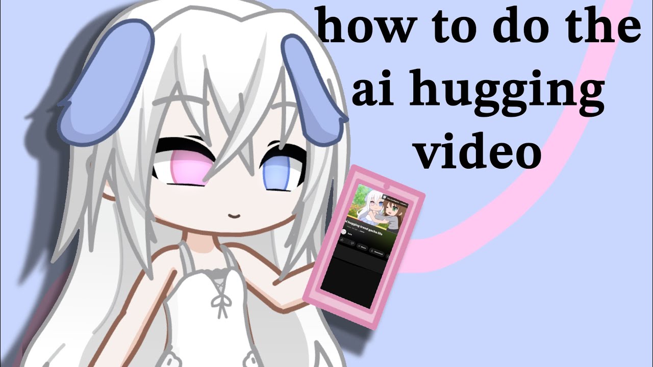 tutorial on the ai hugging video - gacha life video - YouTube