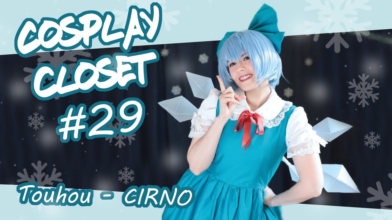 【S3】 COSPLAY CLOSET #29 「Cirno ⑨ Touhou Project」 (ENG subs) - YouTube