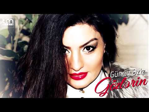 Günay Əziz - Gözlərin (Official Audio)