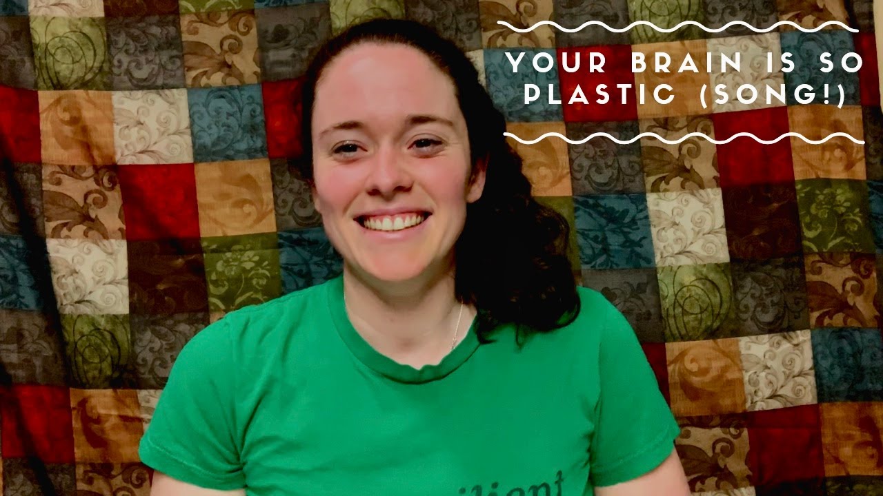 Your Brain Is So Plastic (Song!) - YouTube