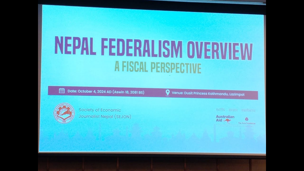 Nepal Federalism Overview a Fiscal Perspective - YouTube