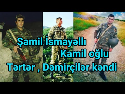 Şəhid Şamil İsmayıllı - Tərtər , Dəmirçilər kəndi