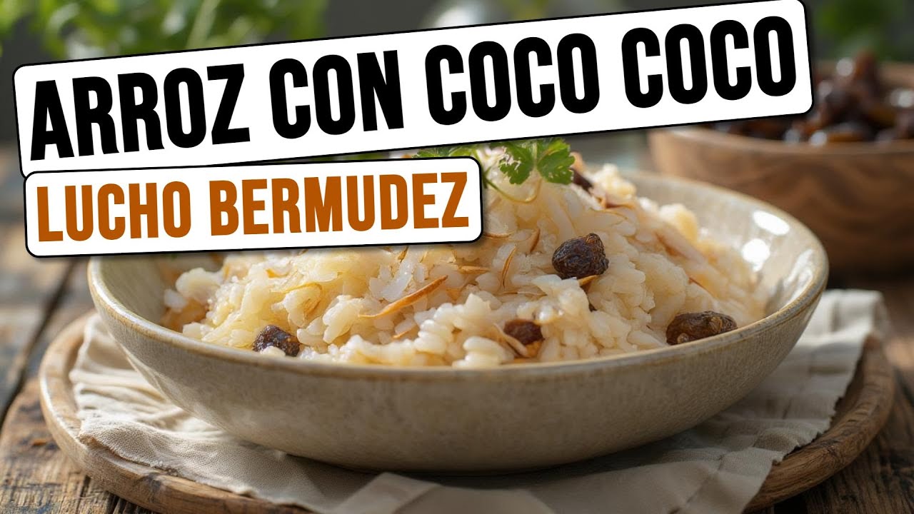 la MEJOR Receta de Arroz con Coco Lucho Bermudez | Como Hacer Arroz con Coco Lucho Bermudez ...