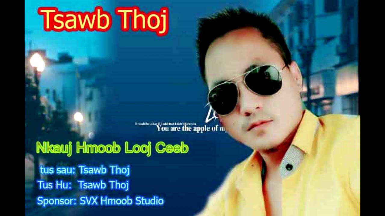 Hlub Nkauj Hmoob Looj Ceeb By Tsawb Thoj Nkauj Tawm Tshiab 2019 - YouTube