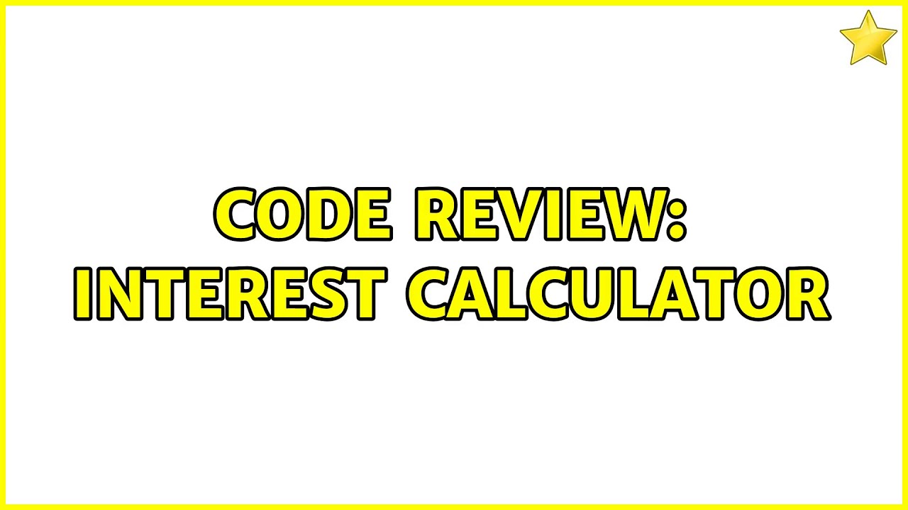 Code Review: Interest calculator - YouTube