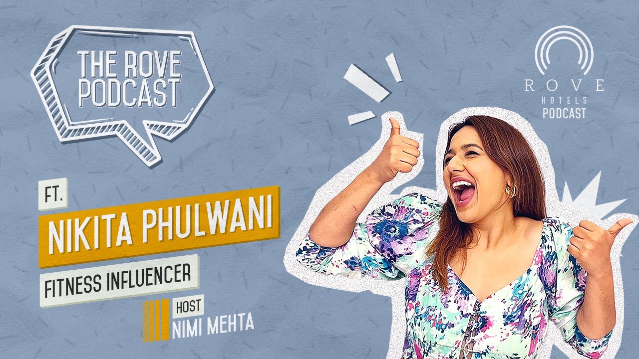 The Rove Podcast ft. Nikita Phulwani, Fitness Influencer and ...
