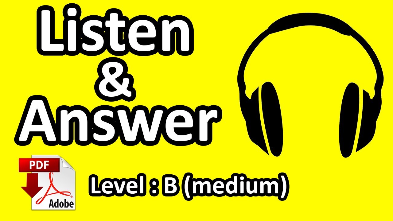 Listen and answer the questions - Level: b (medium) - Test your ...