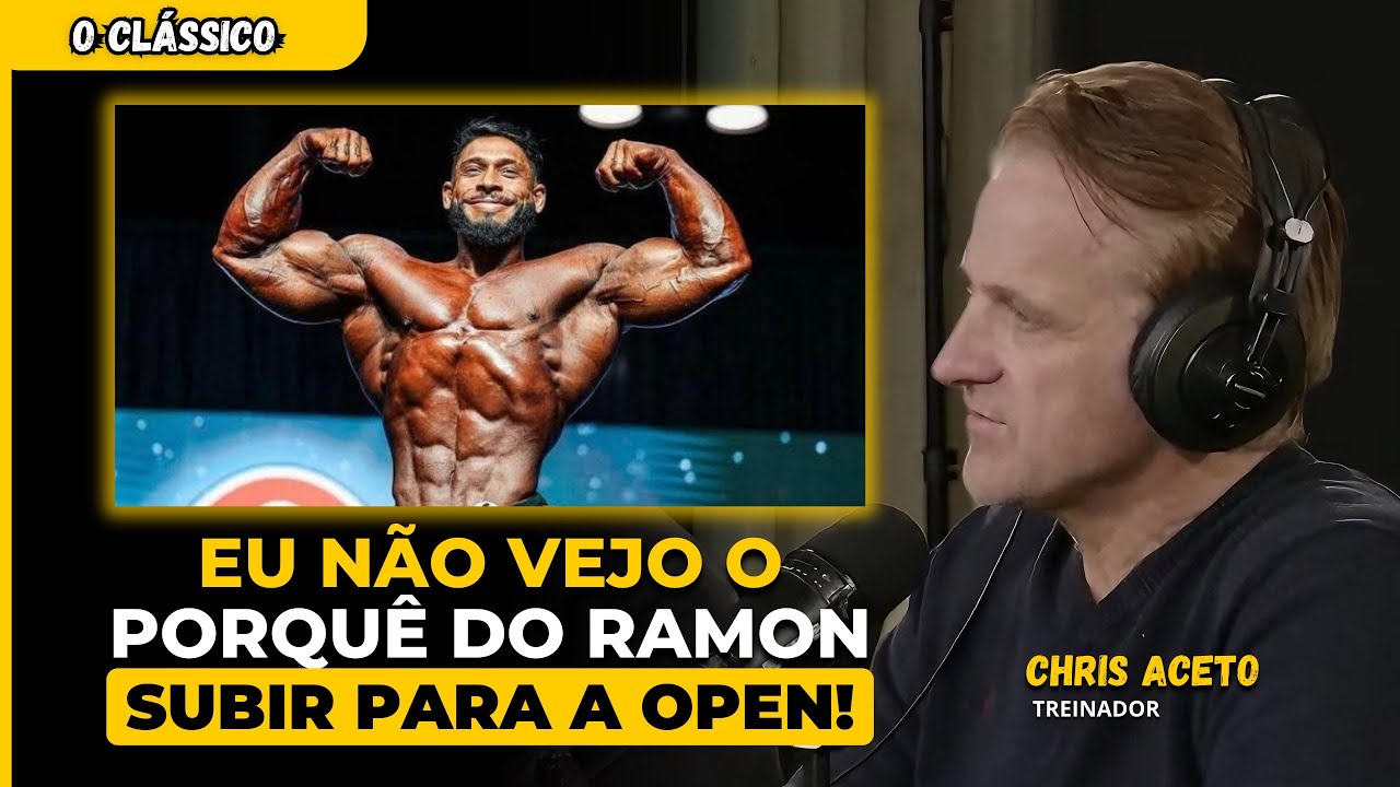CHRIS ACETO ABRE O JOGO SOBRE O RAMON DINO IR PARA A OPEN BODYBUILDING ...