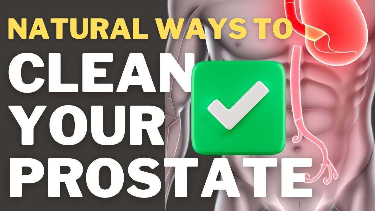 Natural Ways to Clean Your Prostate - Myth or Miracle? - ProstaVive ...