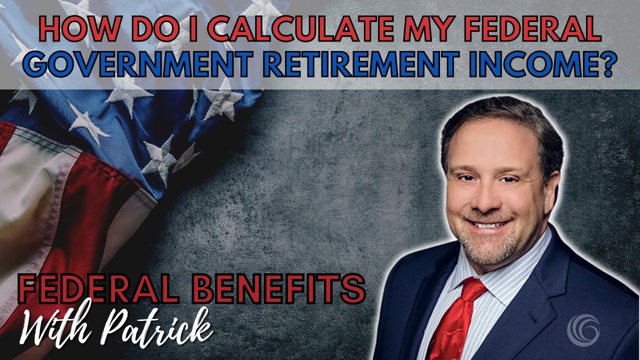 How do I Calculate My Federal Government Retirement Income? - YouTube