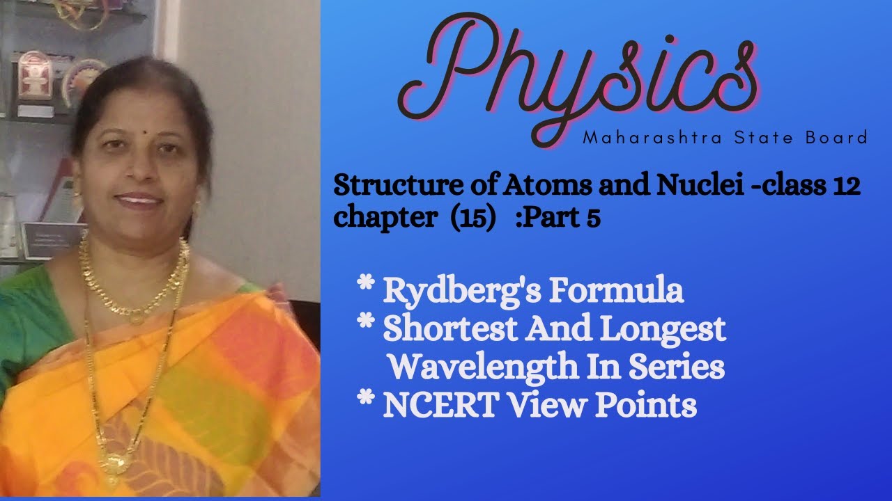 Class 12 : Chapter 15 : Structure of Atoms and Nuclei- Part 5 - YouTube