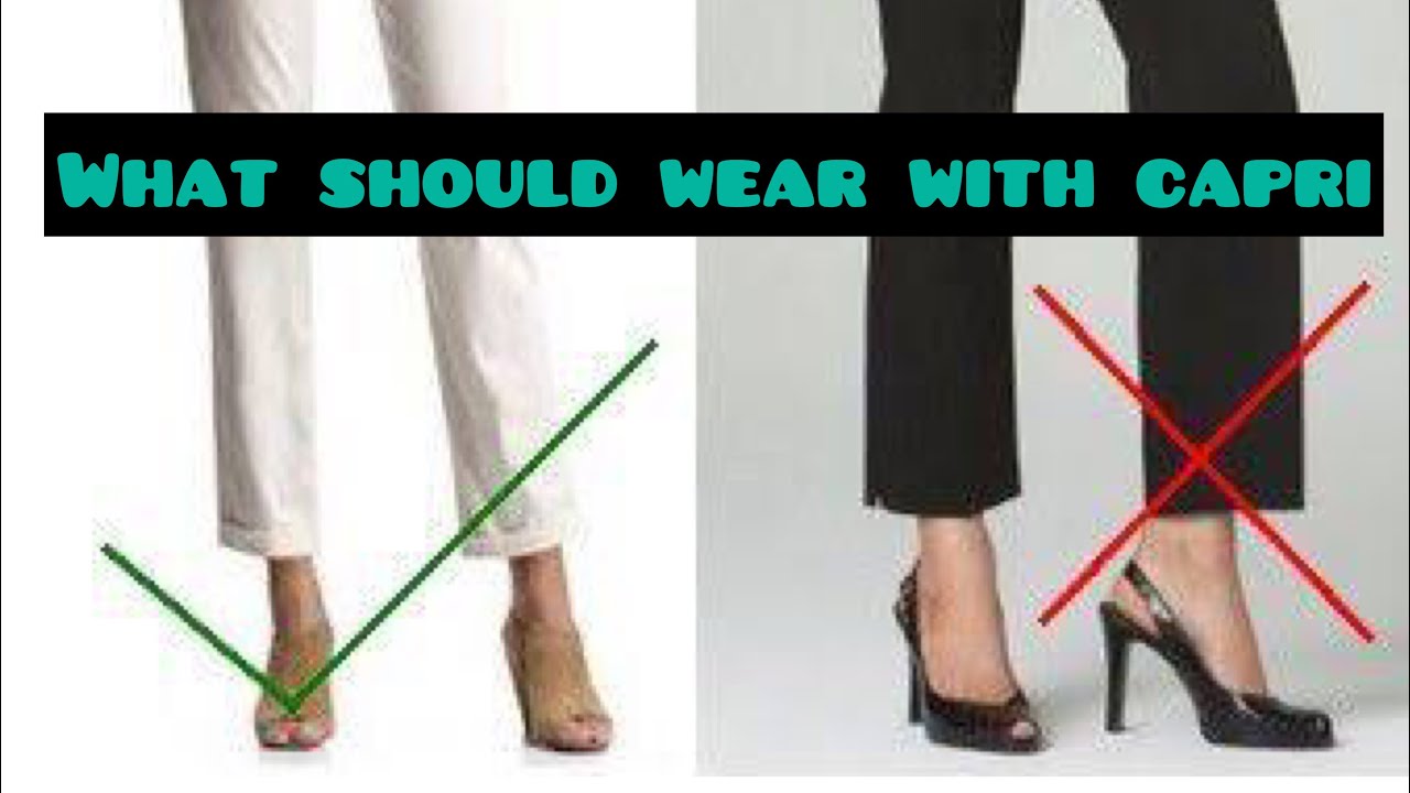 What should wear with capri | which shoes suits with capri - YouTube