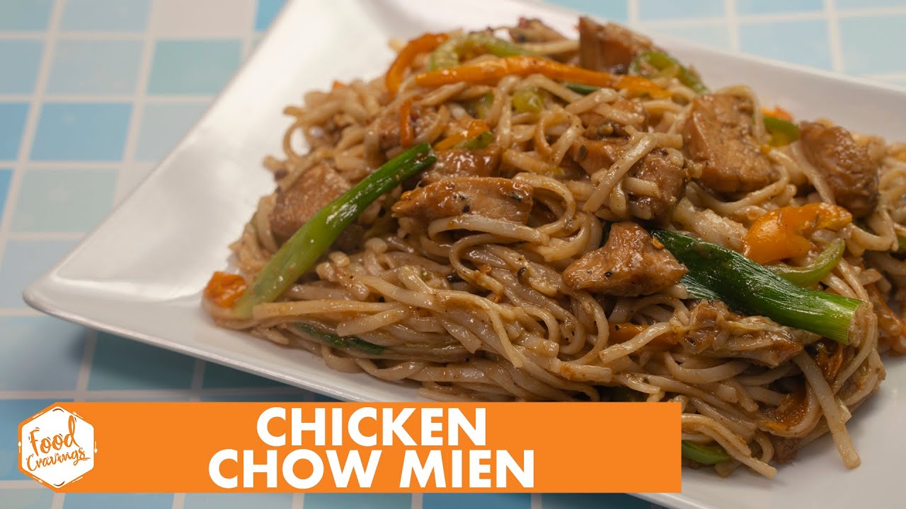 Chicken Chow Mien - Recipe by Food Cravings | How to make Chicken Chow ...