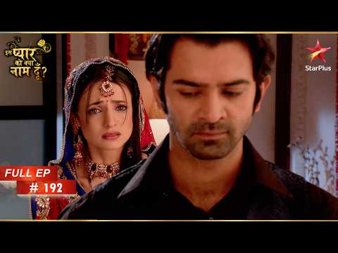 Arnav's Cold Welcome for Khushi | Full Episode: 192 | Iss Pyar Ko Kya Naam Doon?
