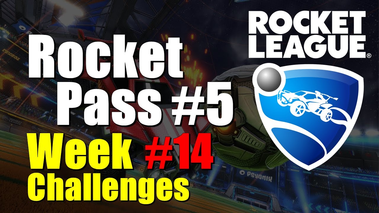 Week 14 Challenges for Rocket Pass 5 in Rocket League - YouTube