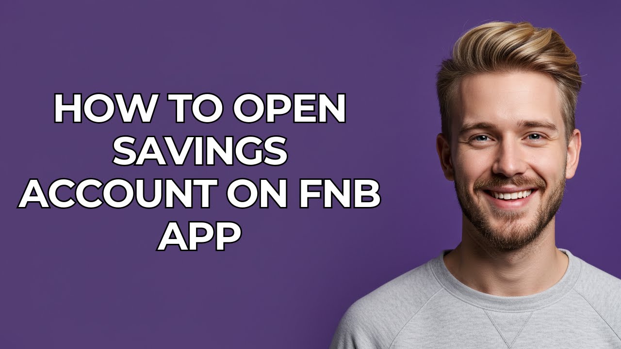 How To Open Savings Account On Fnb App - NEW! Step by Step - YouTube
