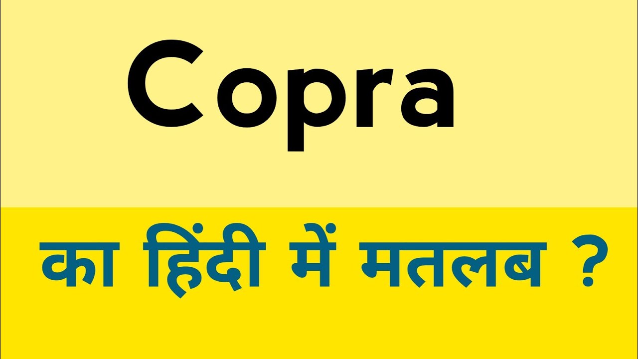 Copra meaning in hindi | Copra ka matlab kya hota hai | English to ...