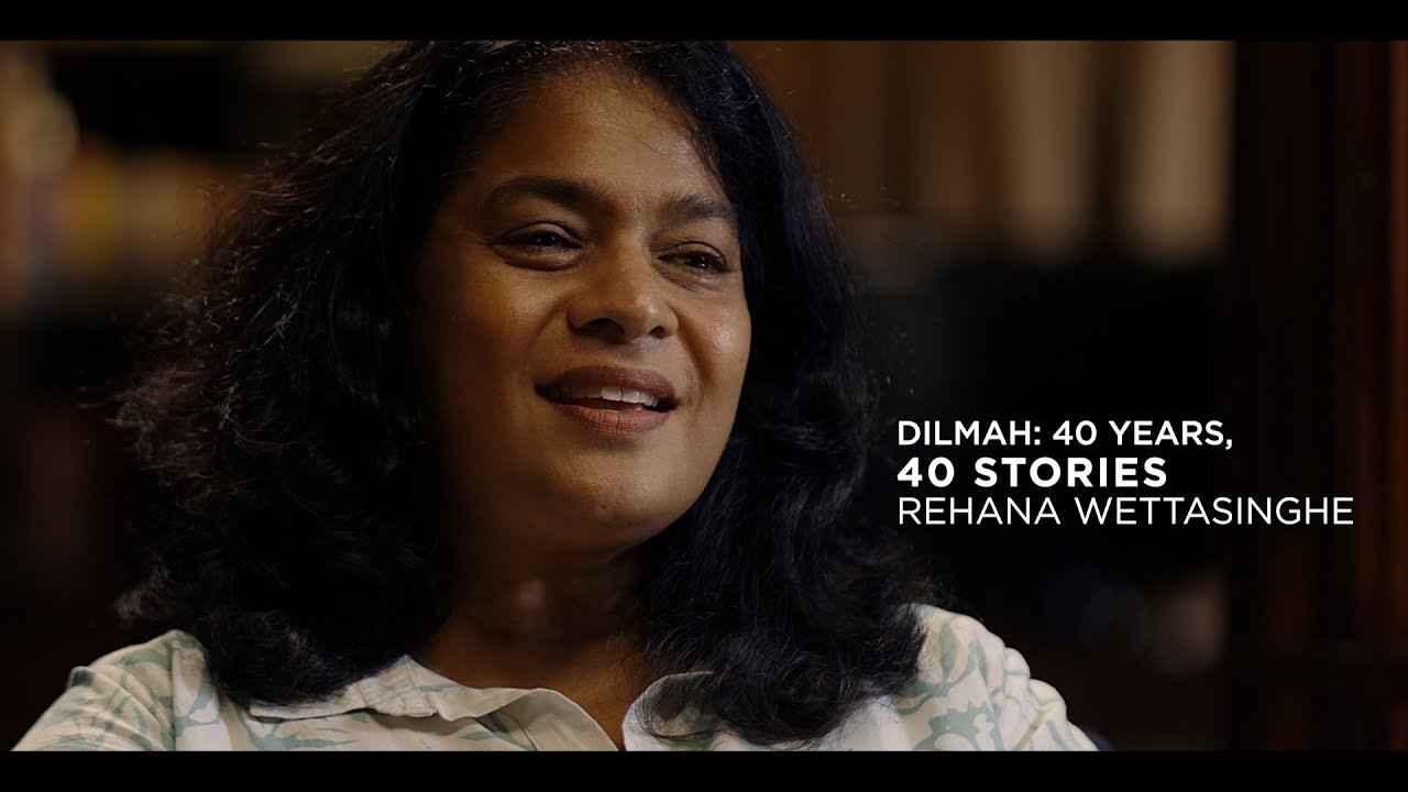 Dilmah: 40 years, 40 stories - Rehana Wettasinghe - YouTube