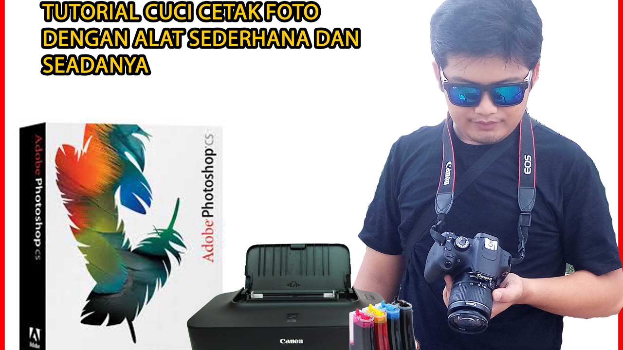 TUTORIAL CUCI CETAK FOTO DENGAN ALAT DAN SOFTWARE SEDERHANA - YouTube