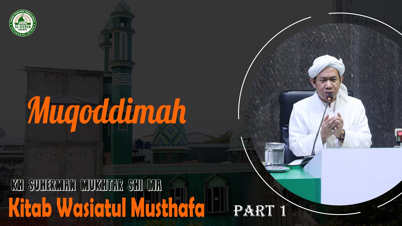 01.Muqoddimah || Pembahasan Kitab Wasiatul Musthafa - KH. Suherman ...