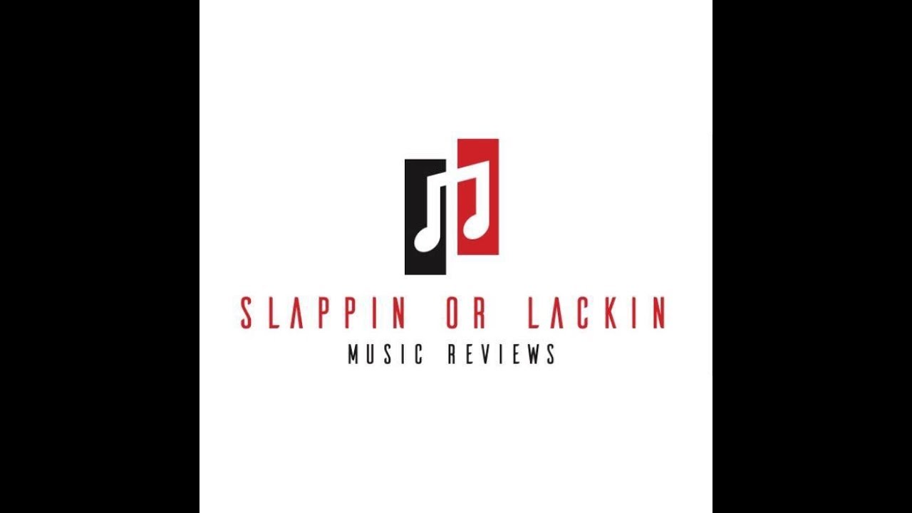 Slappin or Lackin Music Review - YouTube