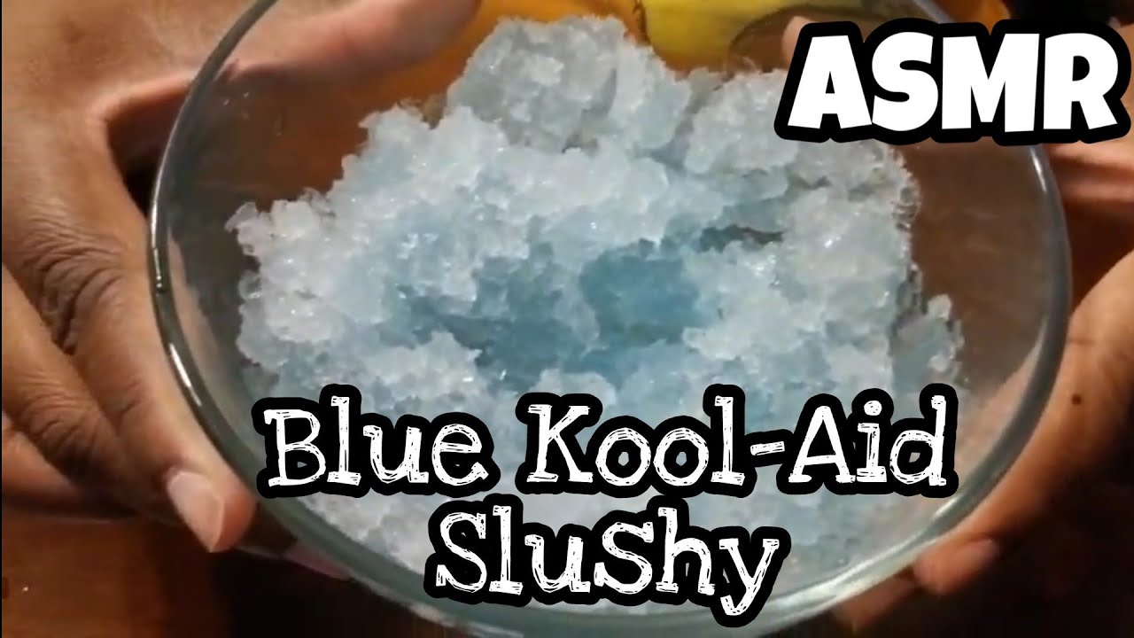 ASMR BLUE ICE KOOL-AID SLUSHY - YouTube