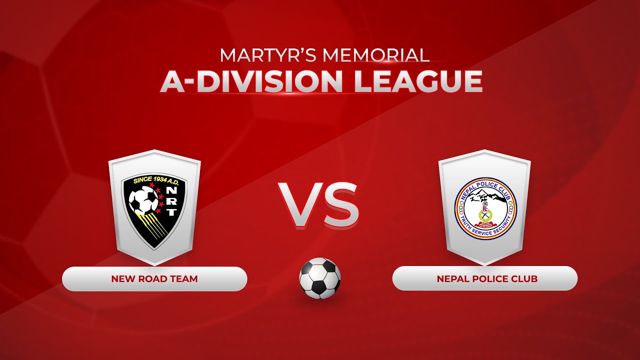 A Division League || New Road Team VS Nepal Police Club || Space 4K TV ...