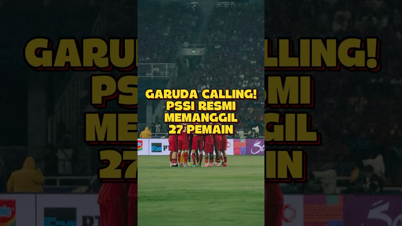 'GARUDA CALLING' 27 KSATRIA UNTUK HADAPI AUSTRALIA DAN BAHRAIN! 🔥 - YouTube