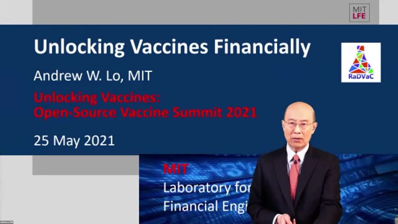 MIT Sloan Prof. Andrew Lo, PhD - Unlocking Vaccines 2021: Open-Source ...