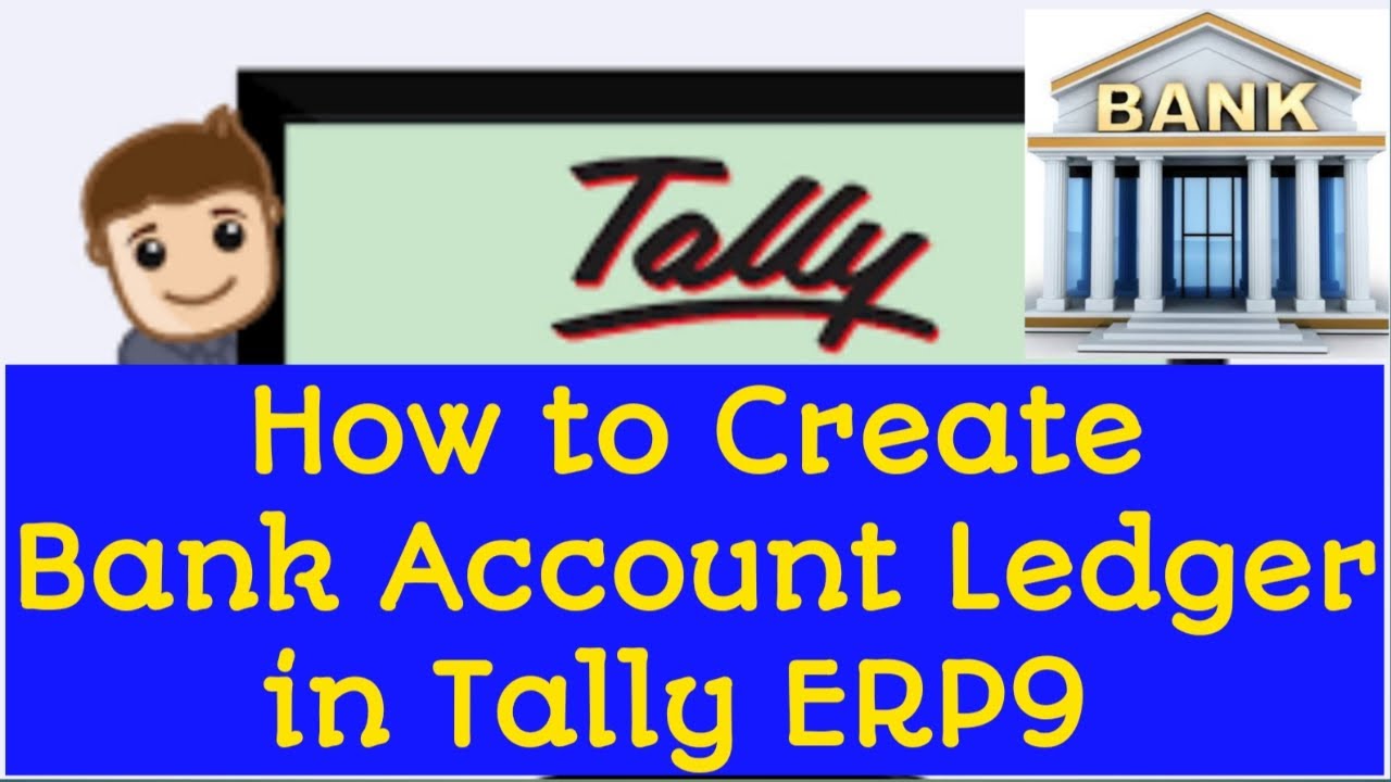 How To Create Bank Account Ledger In Tally ERP 9 YouTube How To Create Bank Account Ledger In Tally ERP 9 YouTube