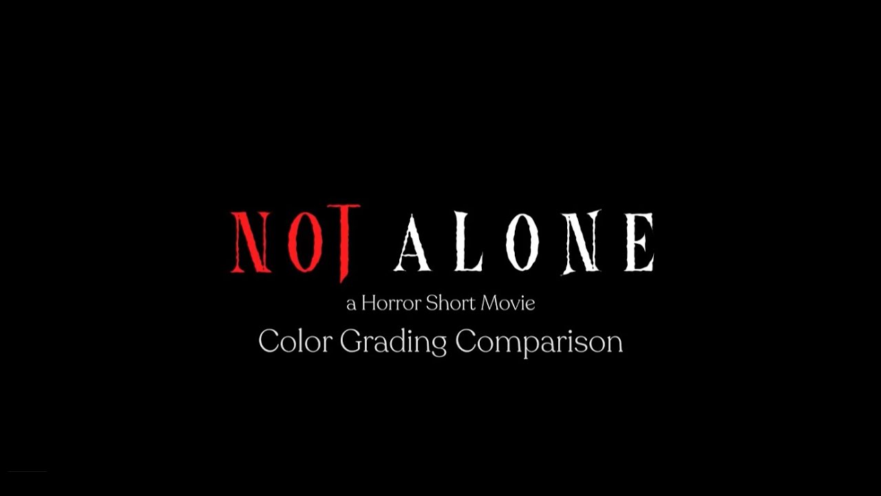 Not Alone Color Grading Comparison - YouTube