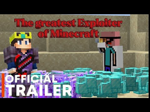 The Greatest Exploiter of Minecraft | official trailer| ft ...