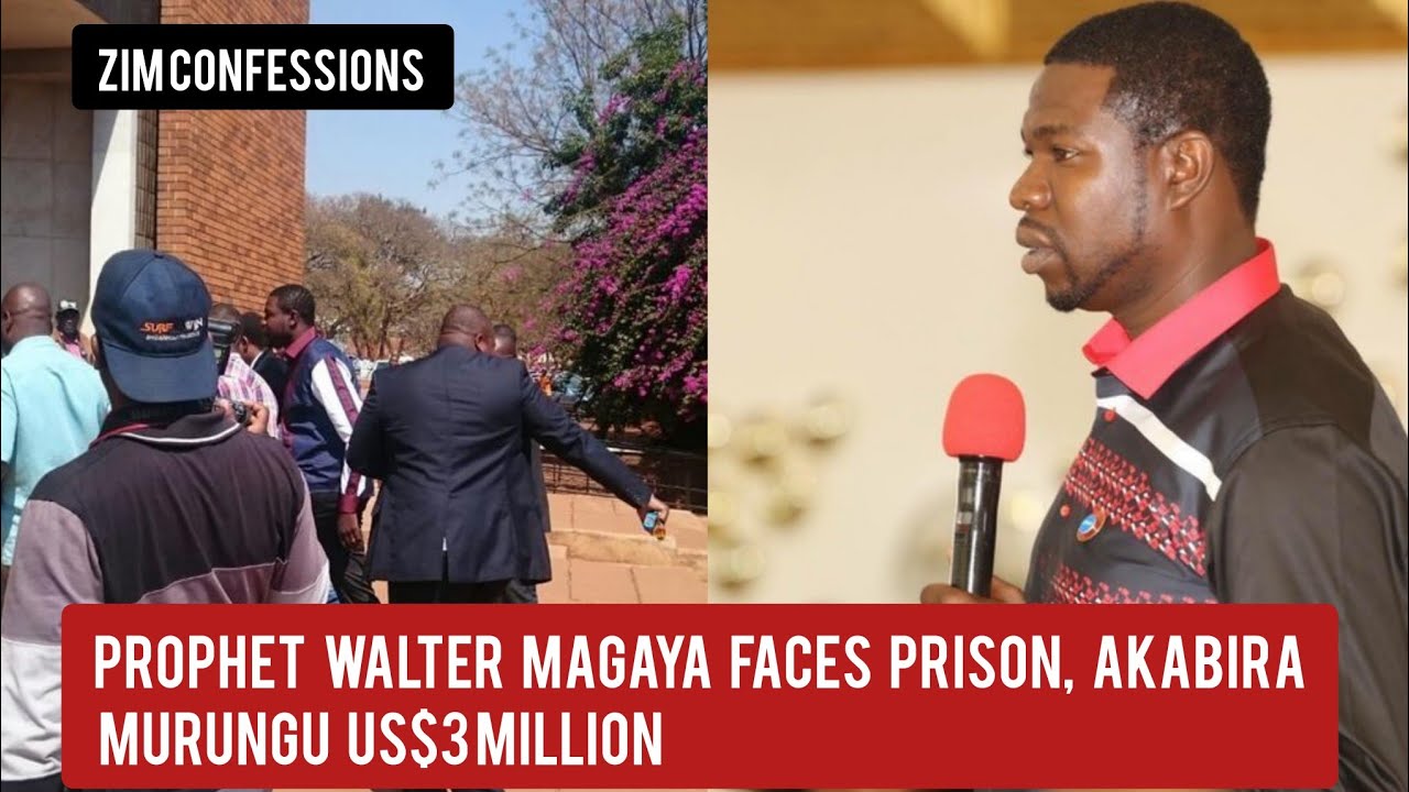 Prophet Walter Magaya Faces Prison, Akabira Murungu US$3 Million - YouTube