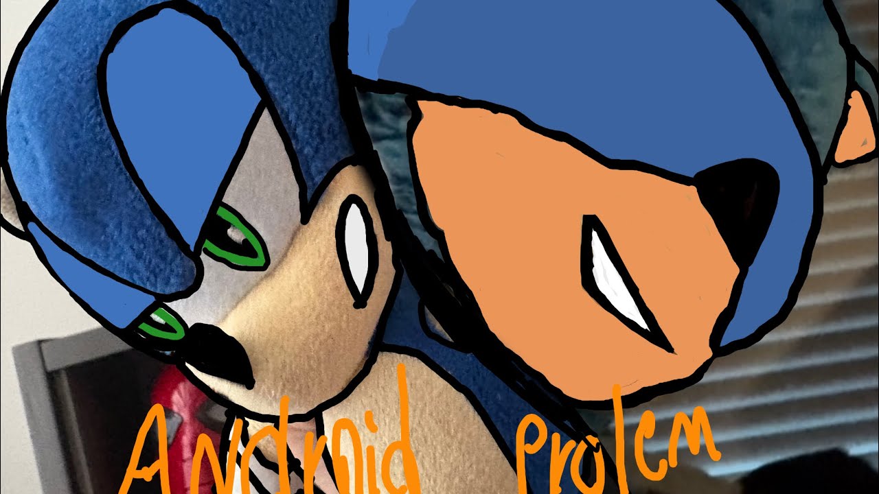 The Sonic plush show: S1 Ep 17- android problem - YouTube