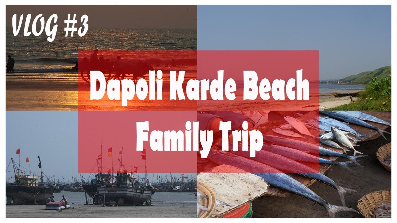 Dapoli Karde Beach Family Trip VLOG #3 - YouTube