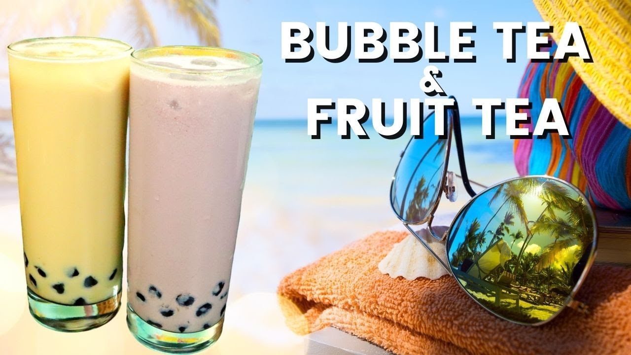 Bubble Tea and Fruit Tea | Summer Drink | Refresh Your Summer | Milk ...