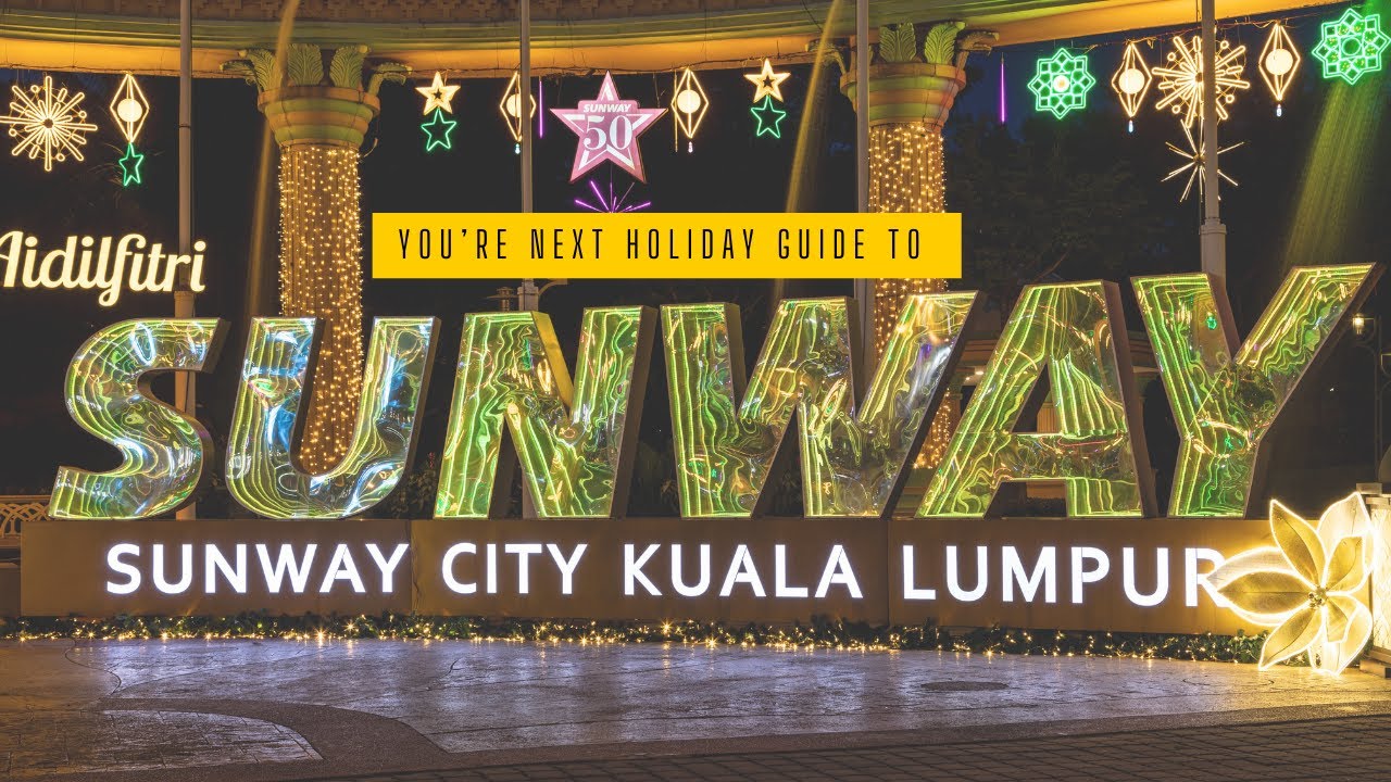 Discover Sunway City Kuala Lumpur: Your Next Holiday Destination # ...