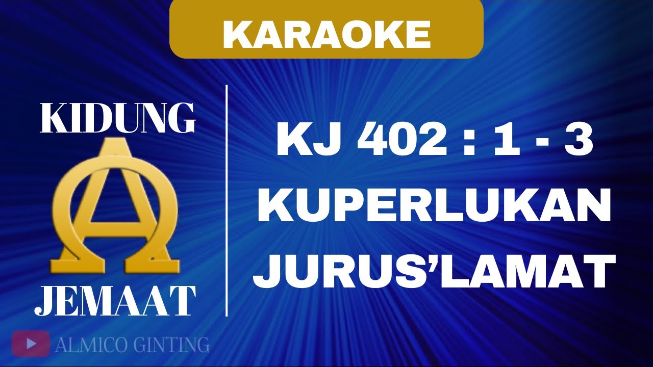 KIDUNG JEMAAT | KJ 402 : 1 - 3 " KUPERLUKAN JURUS'LAMAT " ( KARAOKE ...