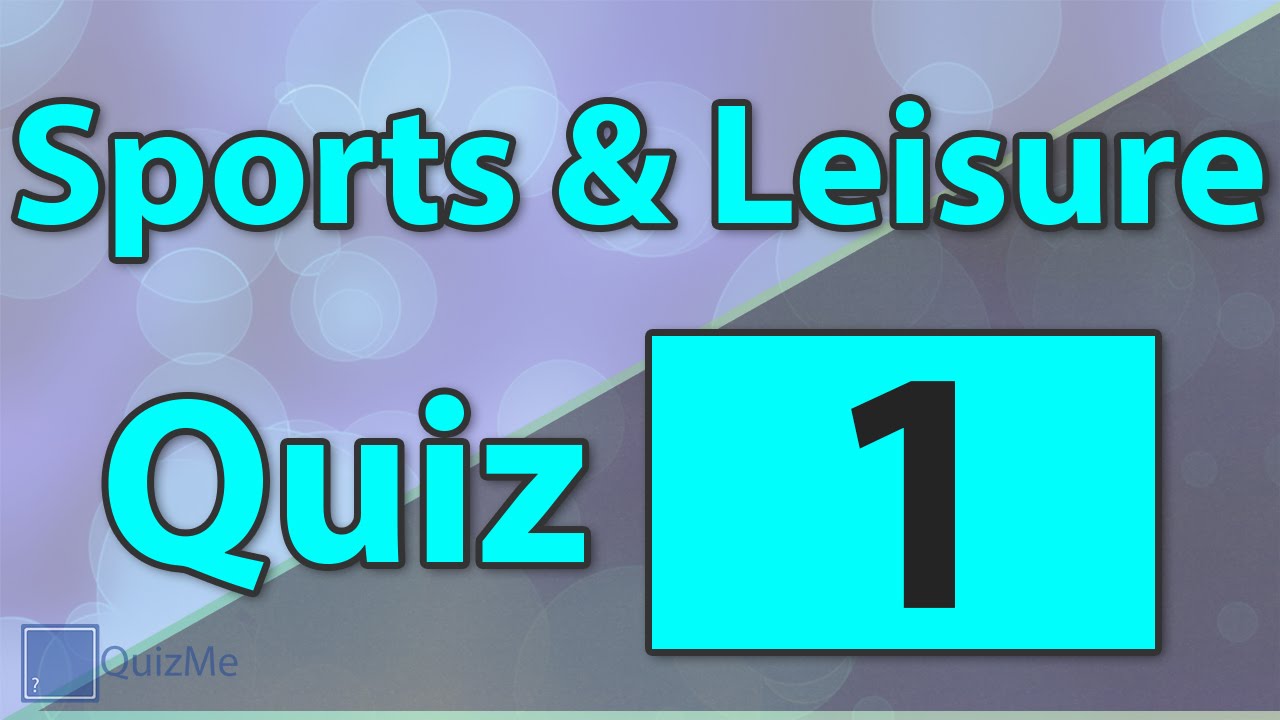 Sports & Leisure Quiz | Number 1 | QuizMe - YouTube