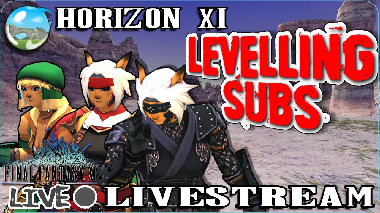 Horizon XI ~ Subjob Levelling 32+ LIVESTREAM || Classic Server FFXI ...