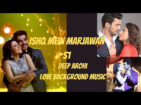 Ishq Mein Marjawan  S01|| Deep & Arohi  BGM | IMMJ  BGM | #ishqmeinmarjawan