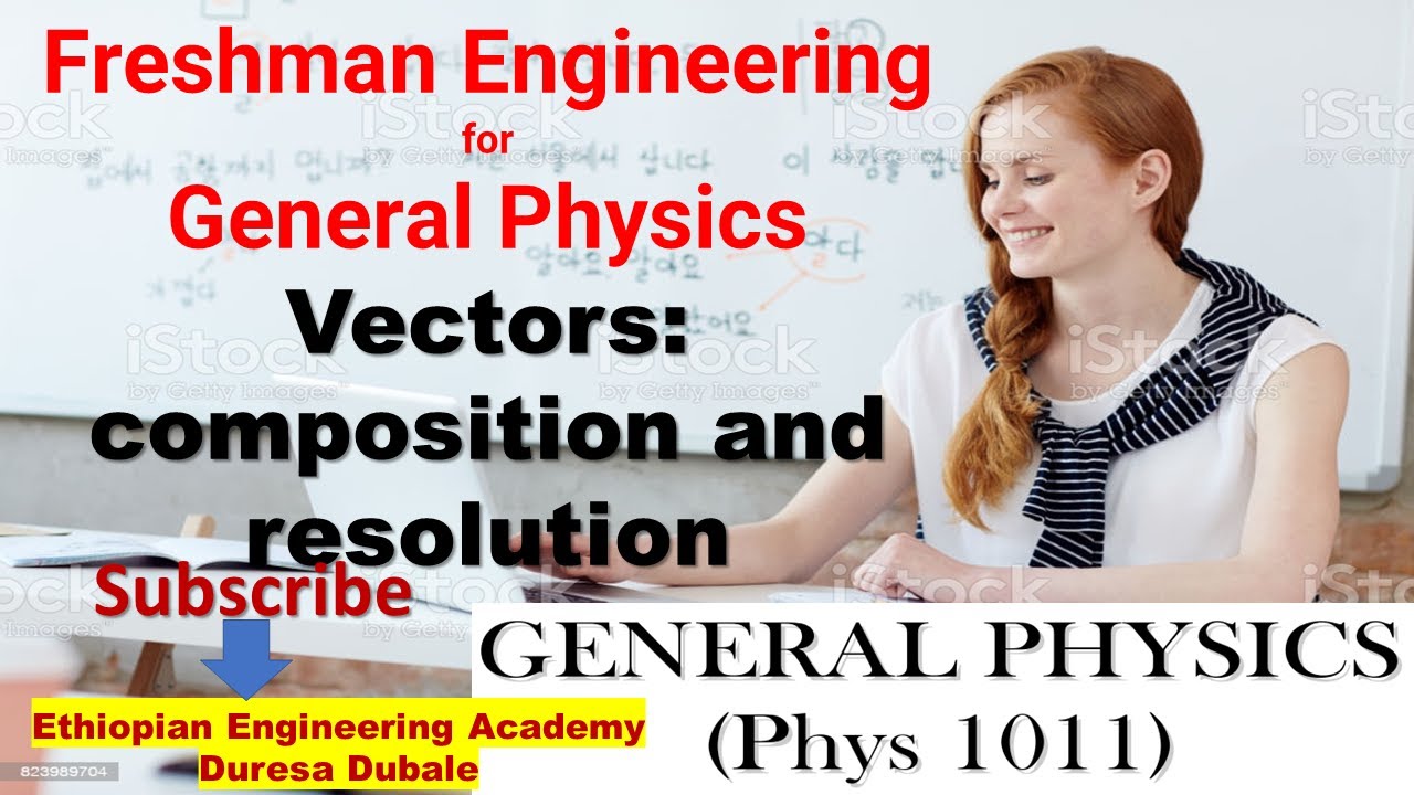 4 Best Lecture Videos on Freshman General Physics- Vectors composition ...