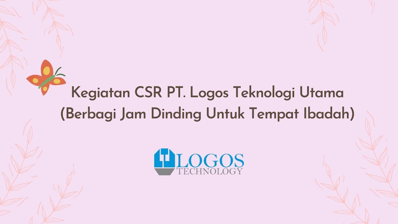 Kegiatan CSR PT Logos Teknologi Utama Berbagi Jam Dinding Untuk Tempat ...